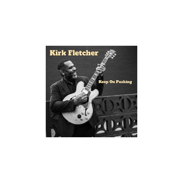 【発売日：2025年09月26日】カーク・フレッチャー/キープ・オン・プッシング、メディア：CDA、発売日：2025/09/26、商品コード：BSMF-2913、JANコード/ISBNコード：4546266223075