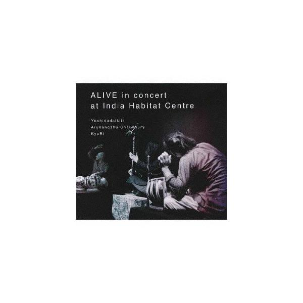 【発売日：2017年07月23日】ヨシダ・ダイキチ、アルナングシュ・チョウドリィ、きゅうり/ALIVE in concert at India Habitat Centre、メディア：CDA、発売日：2017/07/23、商品コード：BUL...