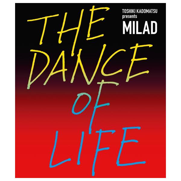 【発売日：2024年04月03日】角松敏生/TOSHIKI KADOMATSU presents MILAD THE DANCE OF LIFE [初回生産限定盤]、メディア：Blu-ray、発売日：2024/04/03、重量：330g、商...