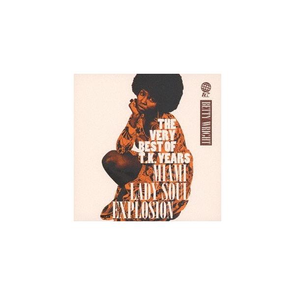【発売日：2019年04月10日】ベティ・ライト/THE VERY BEST OF T.K. YEARS -MIAMI LADY SOUL EXPLOSION-、メディア：CDA、発売日：2019/04/10、商品コード：CDSOL-566...
