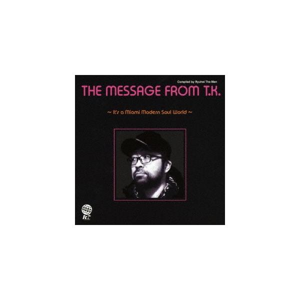 【発売日：2019年11月06日】オムニバス/THE MESSAGE FROM T.K 〜It's A Miami Modern Soul World〜、メディア：CDA、発売日：2019/11/06、商品コード：CDSOL-5683、JA...