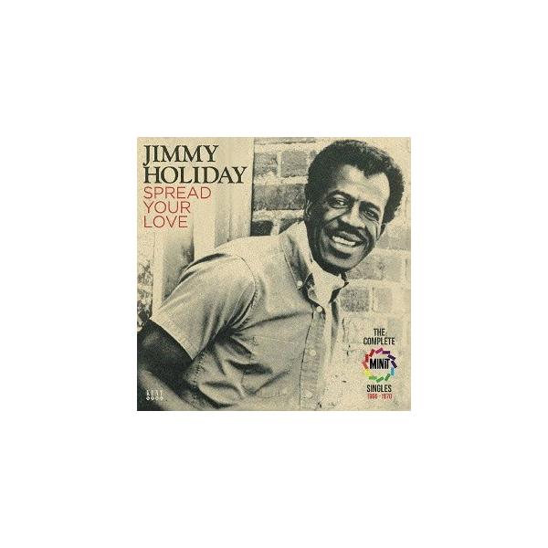 【発売日：2015年02月11日】ジミー・ホリデー/スプレッド・ユア・ラヴ ザ・コンプリート・ミニット・シングルス 1966-1970、メディア：CDA、発売日：2015/02/11、商品コード：CDSOL-8280、JANコード/ISBN...