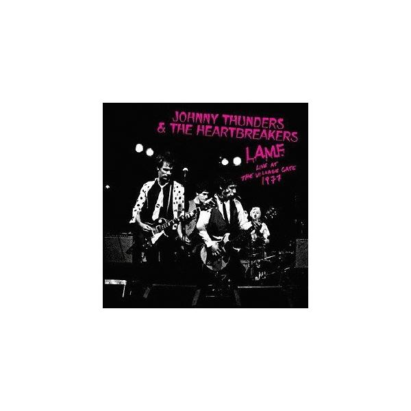 【発売日：2015年10月31日】ジョニー・サンダース&amp;ザ・ハートブレイカーズ/L.A.M.F. - LIVE AT THE VILLAGE GATE 1977、メディア：CDA、発売日：2015/10/31、商品コード：CLPJ-...
