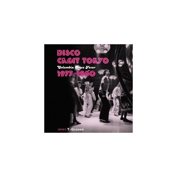 【発売日：2018年09月26日】オムニバス/DISCO GREAT TOKYO - Columbia Disco Fever 1977-1980 -selected by T-Groove、メディア：CDA、発売日：2018/09/26、...