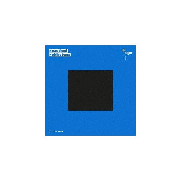 【発売日：2018年07月20日】クラシックオムニバス/ケタン・バッティ: NODDING TERMS、メディア：CDA、発売日：2018/07/20、商品コード：COL-16005、JANコード/ISBNコード：4589538721541