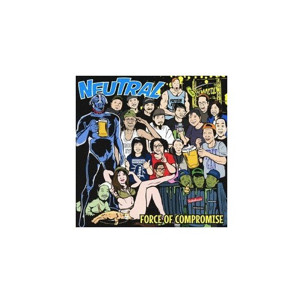 【発売日：2019年04月24日】NEUTRAL/Force of compromise、メディア：CDA、発売日：2019/04/24、商品コード：CPM-1、JANコード/ISBNコード：4526180477280