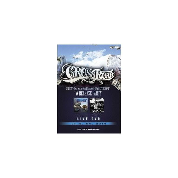 【発売日：2015年01月21日】オムニバス/CROSS ROAD〜GAYA-K "THE REAL" "CRUISIN'-BORN ON THE NEIGHBORHOOD-" W RELEASE PARTY〜、メディア：DVD、発売日：2...