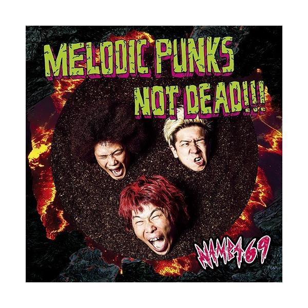 【発売日：2014年06月09日】NAMBA69/MELODIC PUNKS NOT DEAD!!!、メディア：CDA、発売日：2014/06/09、商品コード：CTCD-20003、JANコード/ISBNコード：4945817200037