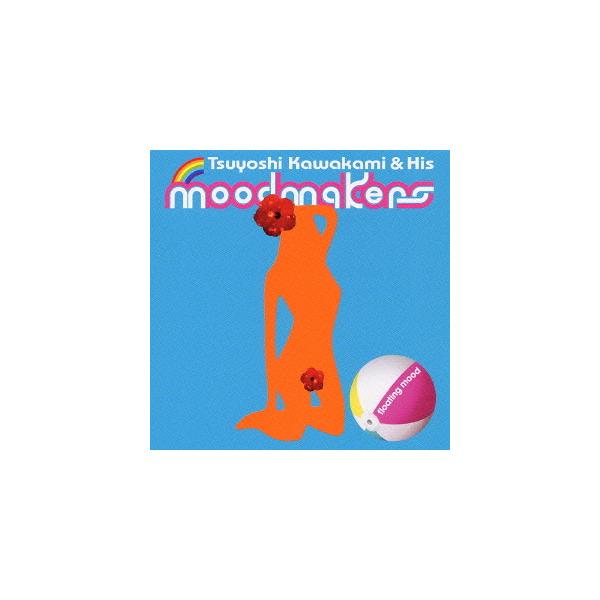 【発売日：2004年07月28日】川上つよしと彼のムードメイカーズ/floatin' mood、メディア：CDA、発売日：2004/07/28、商品コード：CTCR-14347、JANコード/ISBNコード：4945817143471