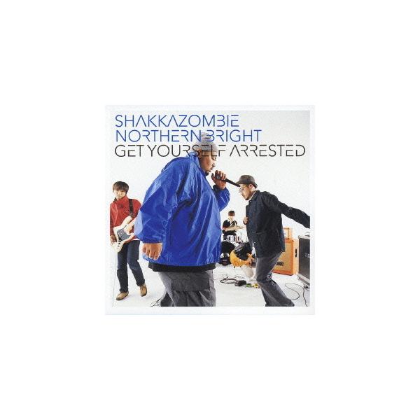 【発売日：2000年12月06日】SHAKKAZOMBIE &amp; NORTHERN BRIGHT/Get Yourself Arrested、メディア：CDA、発売日：2000/12/06、商品コード：CTCR-40056、JANコー...
