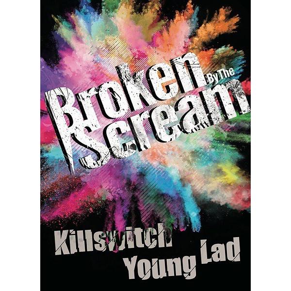 【発売日：2020年03月11日】Broken By The Scream/Killswitch Young Lad、メディア：DVD、発売日：2020/03/11、商品コード：DADE-14、JANコード/ISBNコード：45821685...