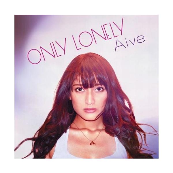 【発売日：2012年11月28日】Aive/ONLY LONELY、メディア：CDA、発売日：2012/11/28、商品コード：DAKAIN-5001、JANコード/ISBNコード：4948722453727