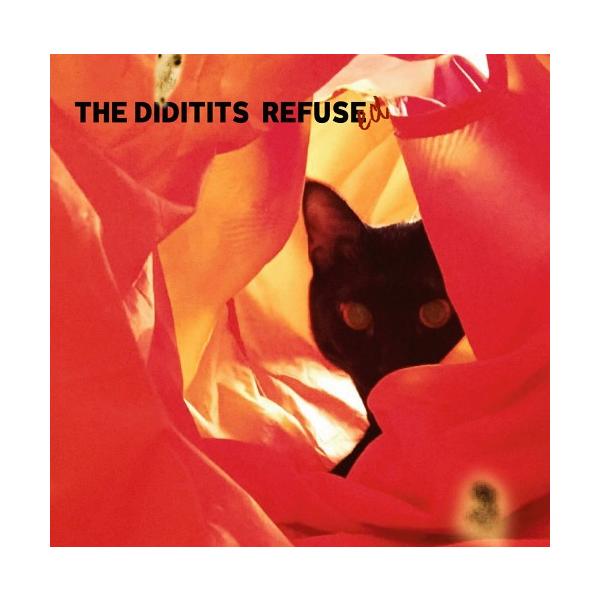 【発売日：2017年10月04日】THE DIDITITS/REFUSE、メディア：CDA、発売日：2017/10/04、商品コード：DAKANTCD-2003、JANコード/ISBNコード：4948722527565