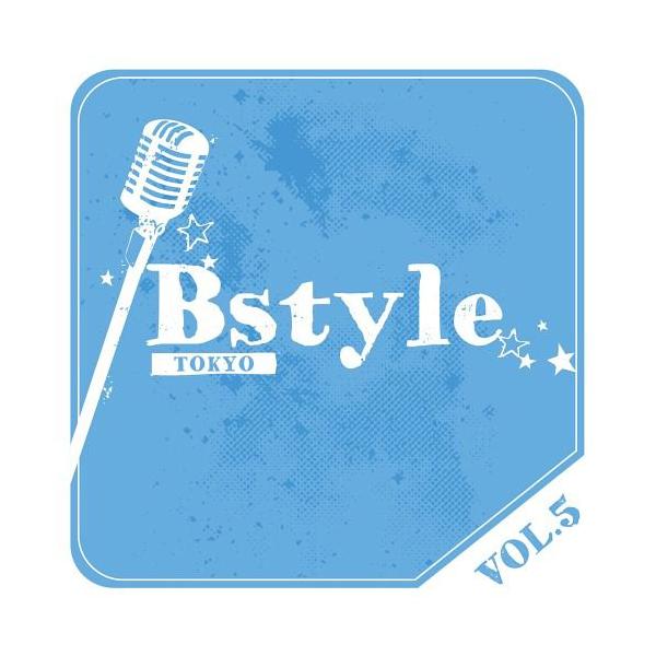 【発売日：2013年12月18日】V.A./Bstyle TOKYO vol.5、メディア：CDA、発売日：2013/12/18、商品コード：DAKBAKKY-32、JANコード/ISBNコード：4948722497790