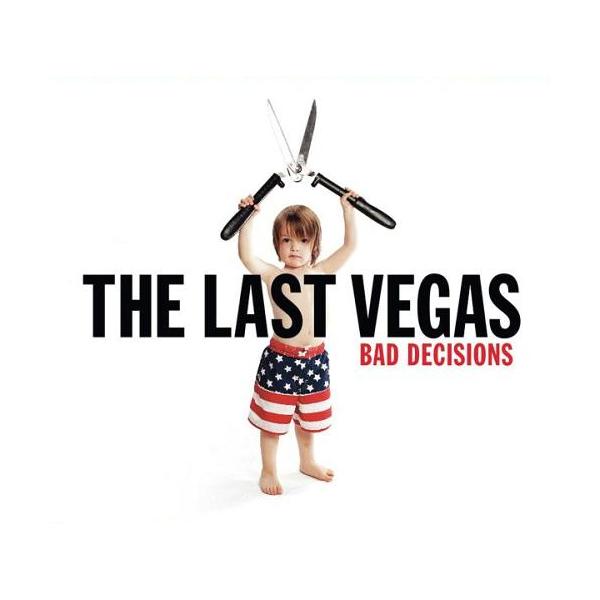 【発売日：2012年10月17日】THE LAST VEGAS/Bad Decisions、メディア：CDA、発売日：2012/10/17、商品コード：DAKBKMA-1006、JANコード/ISBNコード：4948722450818