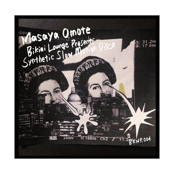 【発売日：2015年08月05日】masaya omote/BIKINI LOUNGE presents: Synthetic Slow Motion Disc、メディア：CDA、発売日：2015/08/05、商品コード：DAKBKNR-4...