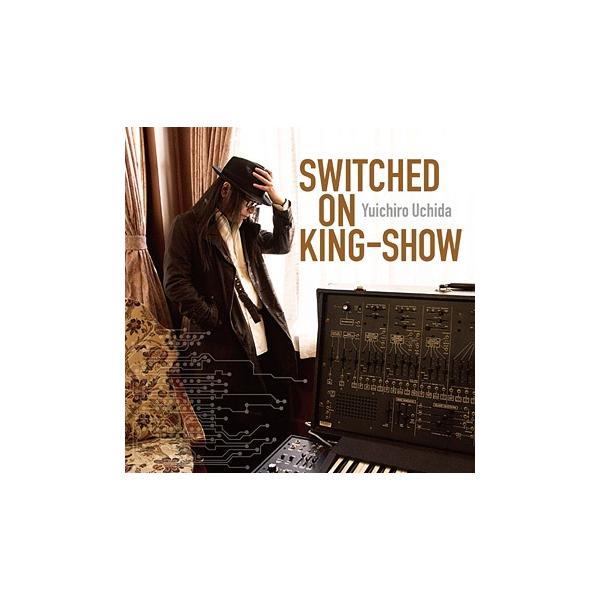 【発売日：2017年01月25日】内田雄一郎/SWITCHED ON KING-SHOW、メディア：CDA、発売日：2017/01/25、商品コード：DAKBSUK-1008、JANコード/ISBNコード：4514306013504