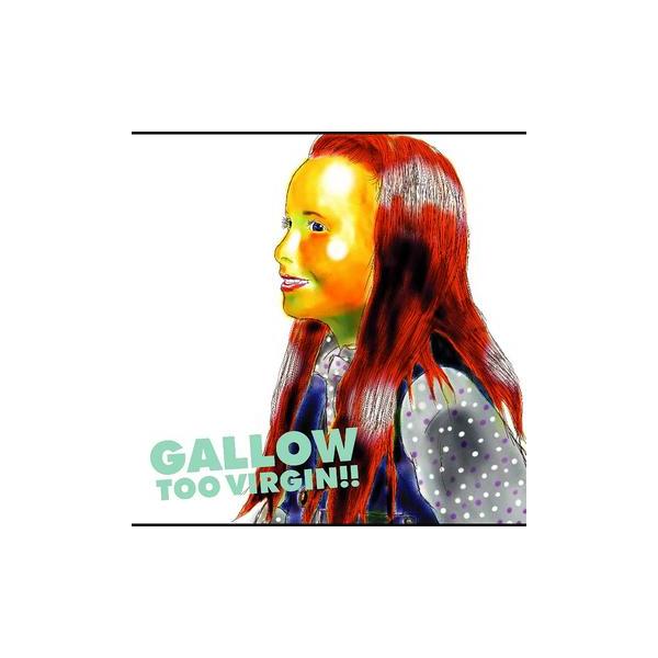 【発売日：2008年07月09日】GALLOW/『TOO VIRGIN!!』、メディア：CDA、発売日：2008/07/09、商品コード：DAKCHRS-18、JANコード/ISBNコード：4948722356059