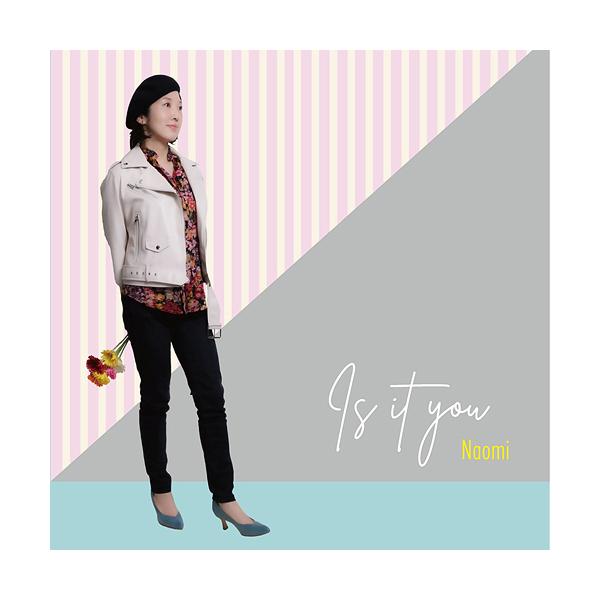 【発売日：2021年12月20日】Naomi/Is it you、メディア：CDA、発売日：2021/12/20、商品コード：DAKCIMS-2106、JANコード/ISBNコード：4580288591705