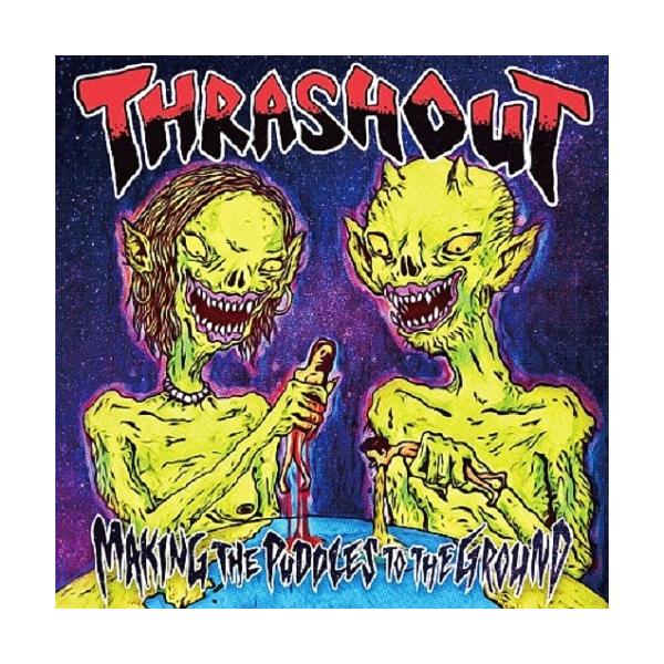 【発売日：2018年12月19日】THRASHOUT/Making The Puddles To The Ground、メディア：CDA、発売日：2018/12/19、商品コード：DAKCKCA-1072、JANコード/ISBNコード：45...