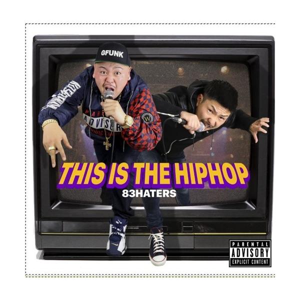 【発売日：2021年02月24日】83HATERS/THIS IS THE HIPHOP、メディア：CDA、発売日：2021/02/24、商品コード：DAKCLT-7062、JANコード/ISBNコード：4562324731801
