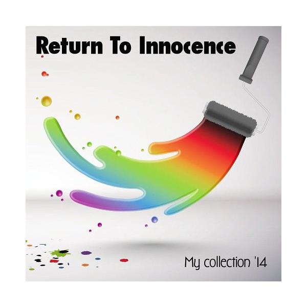 【発売日：2014年07月11日】V.A./Return To Innocence 〜my collection '14〜、メディア：CDA、発売日：2014/07/11、商品コード：DAKCPAR-31007、JANコード/ISBNコード...