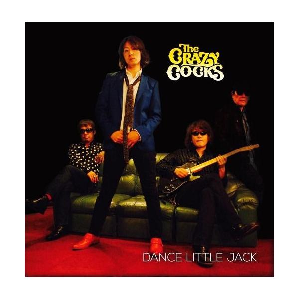 【発売日：2015年01月15日】The Crazy Cocks/DANCE LITTLE JACK、メディア：CDA、発売日：2015/01/15、商品コード：DAKCRCK-1、JANコード/ISBNコード：4562292462776