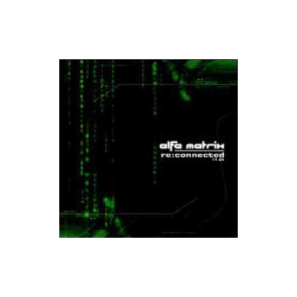 【発売日：2007年04月25日】V.A./Alfa Matrix - Re:connected [1.0]、メディア：CDA、発売日：2007/04/25、商品コード：DAKCRDB-20、JANコード/ISBNコード：494872231...