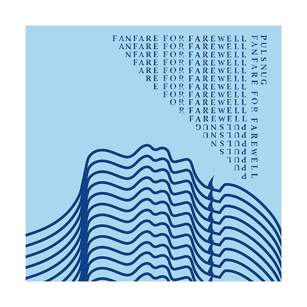 【発売日：2021年12月02日】PULSNUG/Fanfare For Farewell、メディア：CDA、発売日：2021/12/02、商品コード：DAKCTLP-1、JANコード/ISBNコード：4525118092960