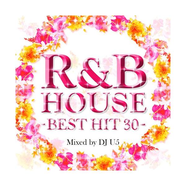 【発売日：2010年08月07日】V.A./R&amp;B HOUSE〜BEST HIT 30〜Mixed by DJ U5、メディア：CDA、発売日：2010/08/07、商品コード：DAKFARM-242、JANコード/ISBNコード：...