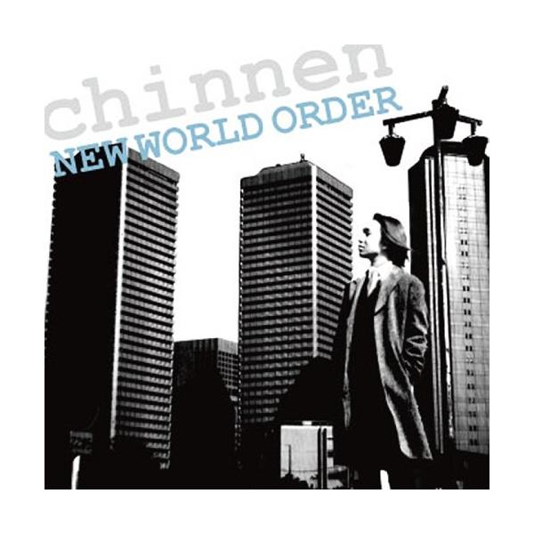 【発売日：2010年03月21日】chinnen/NEW WORLD ORDER、メディア：CDA、発売日：2010/03/21、商品コード：DAKGFRCD-7、JANコード/ISBNコード：4948722395546
