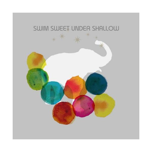 【発売日：2010年12月02日】SWIM SWEET UNDER SHALLOW/elephantic、メディア：CDA、発売日：2010/12/02、商品コード：DAKGLADI-13、JANコード/ISBNコード：4948722416425