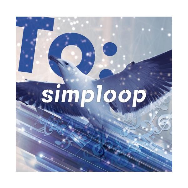 【発売日：2016年11月23日】simploop/To:、メディア：CDA、発売日：2016/11/23、商品コード：DAKHCB-25、JANコード/ISBNコード：4948722524496