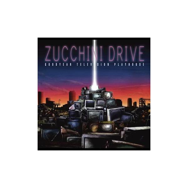 【発売日：2007年08月03日】ZUCCHINI DRIVE/GOODYEAR TELEVISION PLAYHOUSE、メディア：CDA、発売日：2007/08/03、商品コード：DAKHUIP-1036、JANコード/ISBNコード：...