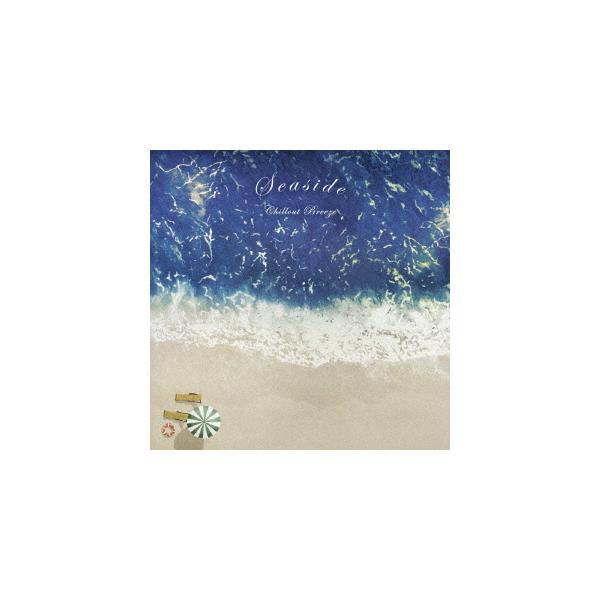 【発売日：2024年07月31日】オムニバス/Seaside Chillout Breeze、メディア：CDA、発売日：2024/07/31、商品コード：DAKIMWCD-1674、JANコード/ISBNコード：4580278267702