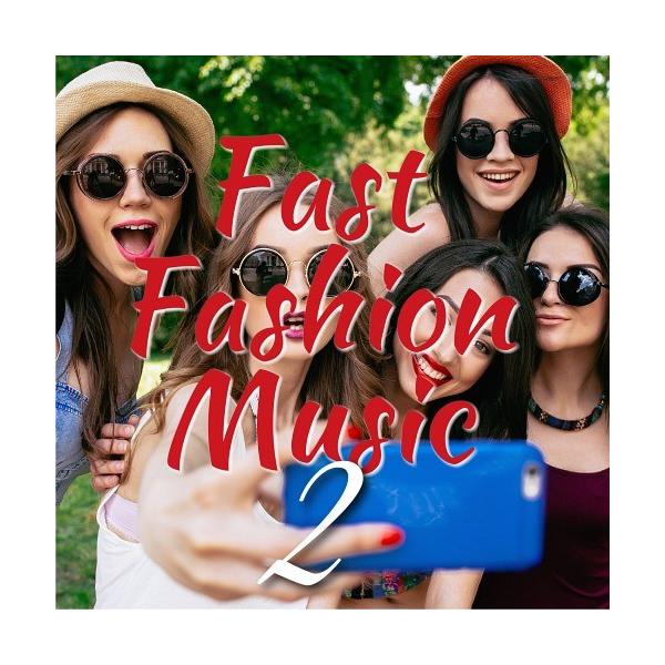 【発売日：2017年02月28日】V.A./Fast Fashion Music2、メディア：CDA、発売日：2017/02/28、商品コード：DAKLXMB-1254、JANコード/ISBNコード：4948722526162