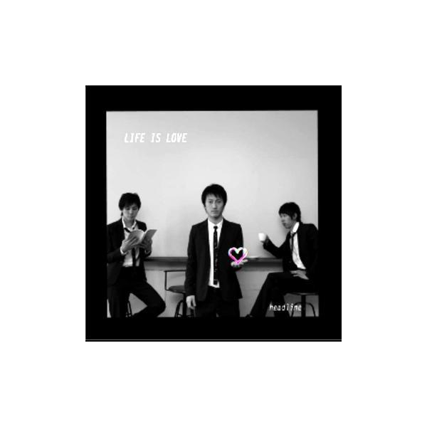 【発売日：2007年11月23日】headline/LIFE IS LOVE、メディア：CDA、発売日：2007/11/23、商品コード：DAKMMAC-1、JANコード/ISBNコード：4948722337362