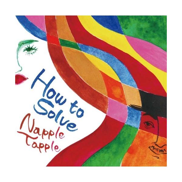 【発売日：2016年05月11日】ナップルタップル/How to solve、メディア：CDA、発売日：2016/05/11、商品コード：DAKNPTP-1、JANコード/ISBNコード：4948722521587
