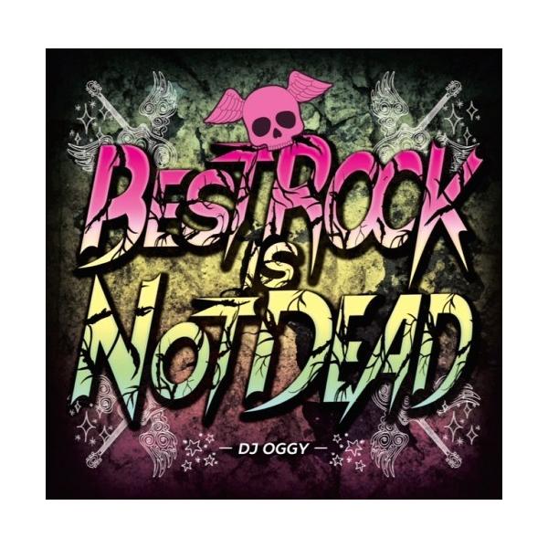 【発売日：2017年02月22日】DJ Oggy/BEST ROCK IS NOT DEAD、メディア：CDA、発売日：2017/02/22、商品コード：DAKOGYCD-20、JANコード/ISBNコード：4573196521261