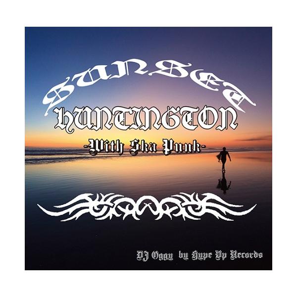 【発売日：2017年11月22日】DJ Oggy/SUNSET HUNTINGTON -With Ska Punk-、メディア：CDA、発売日：2017/11/22、商品コード：DAKOGYCD-28、JANコード/ISBNコード：4573...