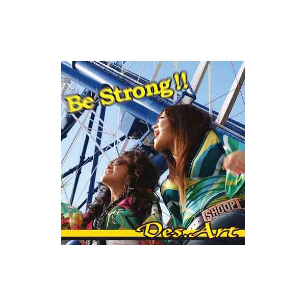 【発売日：2006年12月13日】Des.Art/Be Storong!!、メディア：CDA、発売日：2006/12/13、商品コード：DAKQKDA-1、JANコード/ISBNコード：4948722305668