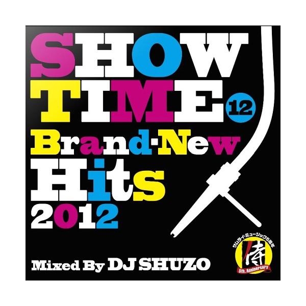 【発売日：2012年04月11日】V.A./SHOW TIME 12 〜Brand-New Hits 2012〜 Mixed By DJ SHU、メディア：CDA、発売日：2012/04/11、商品コード：DAKSMICD-128、JANコ...