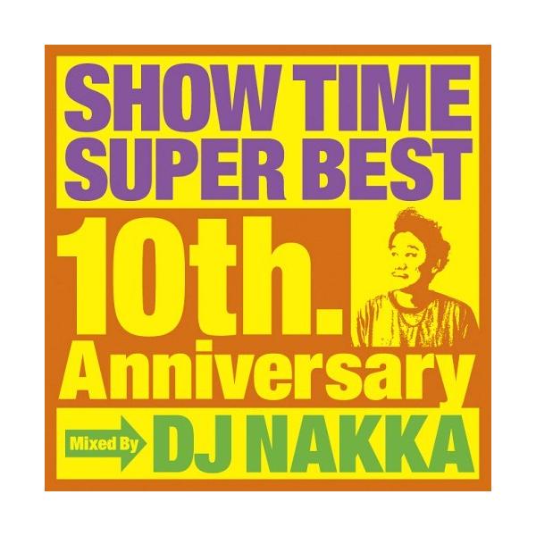 【発売日：2017年02月22日】V.A./SHOW TIME SUPER BEST〜10th. Anniversary〜Mixed By DJ、メディア：CDA、発売日：2017/02/22、商品コード：DAKSMICD-156、JANコ...