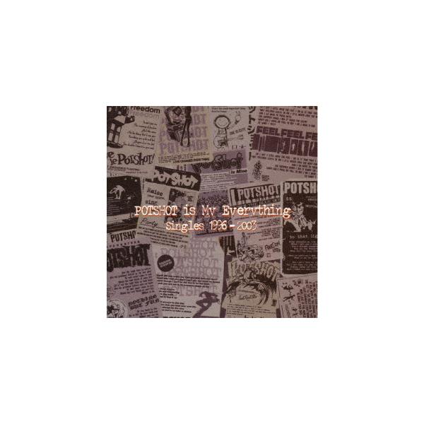 【発売日：2003年02月13日】POTSHOT/POTSHOT IS MY EVERYTHING、メディア：CDA、発売日：2003/02/13、商品コード：DAKTV-71、JANコード/ISBNコード：4948722113867