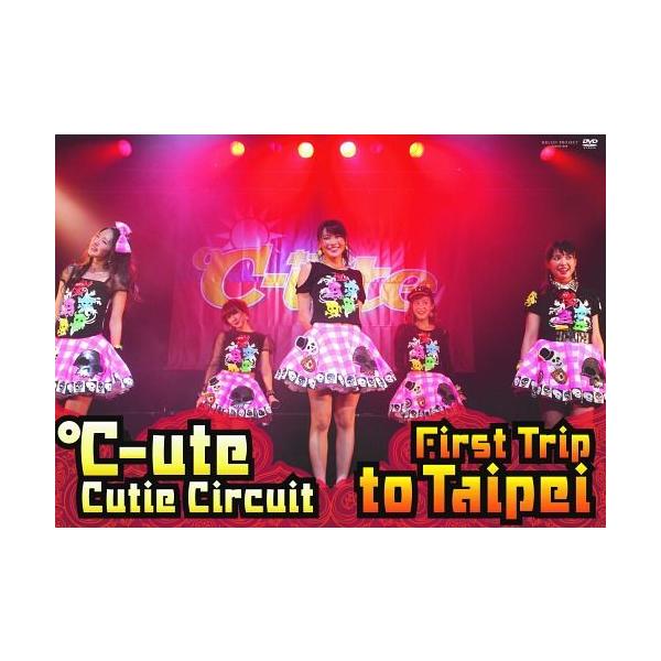 【発売日：2014年09月10日】℃-ute/℃-ute Cutie Circuit 〜First Trip to Taipei〜、メディア：DVD、発売日：2014/09/10、商品コード：DAKUFBW-1384、JANコード/ISBN...
