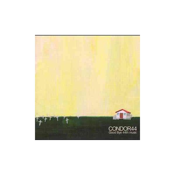 【発売日：2007年01月24日】CONDOR44/Good Bye 44th music、メディア：CDA、発売日：2007/01/24、商品コード：DAKUKDZ-58、JANコード/ISBNコード：4948722307471