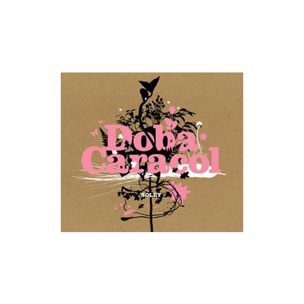 【発売日：2007年10月06日】DobaCaracol/Soley、メディア：CDA、発売日：2007/10/06、商品コード：DAKVAAA-6、JANコード/ISBNコード：4948722334385