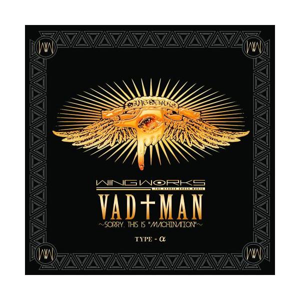 【発売日：2013年06月26日】WING WORKS/VAD†MAN~sorry  this is "MACHINATION"~[TYPE-α]、メディア：CDA、発売日：2013/06/26、商品コード：DAKWGWK-10002、JA...