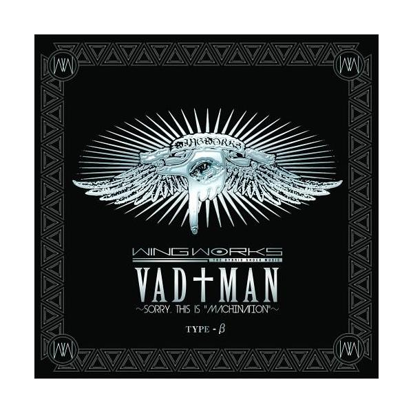 【発売日：2013年06月26日】WING WORKS/VAD†MAN~sorry  this is "MACHINATION"~[TYPE-β]、メディア：CDA、発売日：2013/06/26、商品コード：DAKWGWK-10003、JA...
