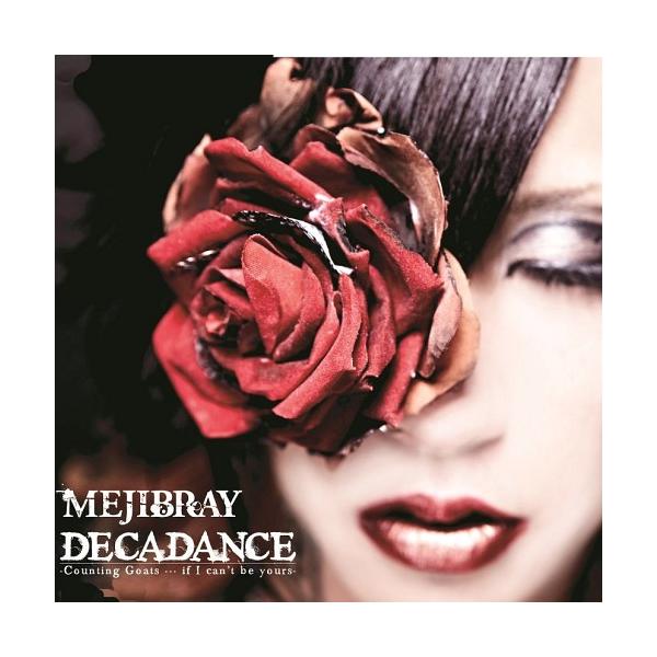 【発売日：2013年11月06日】MEJIBRAY/DECADANCE - Counting Goats ... if I can't be yours - [通常盤]、メディア：CDA、発売日：2013/11/06、商品コード：DAKWS...
